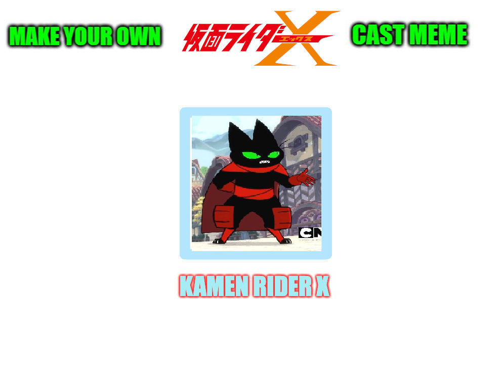 Kamen Rider X Recast Meme By Teamprockyben On Deviantart