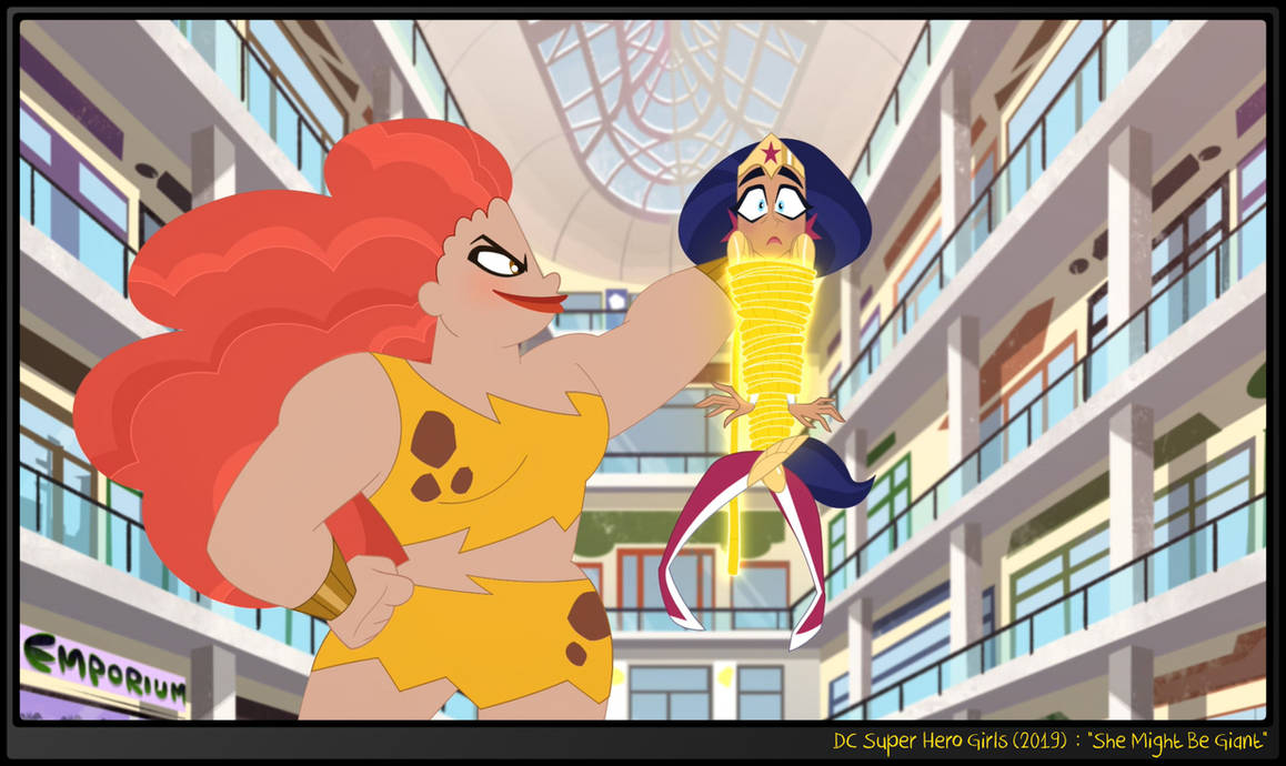 Dc Super Hero Girls 2019 She Might Be Giant By Kayjay333 On Deviantart
