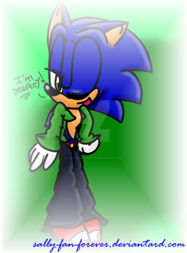Sonic Im Perfect By Sally Fan Forever On Deviantart