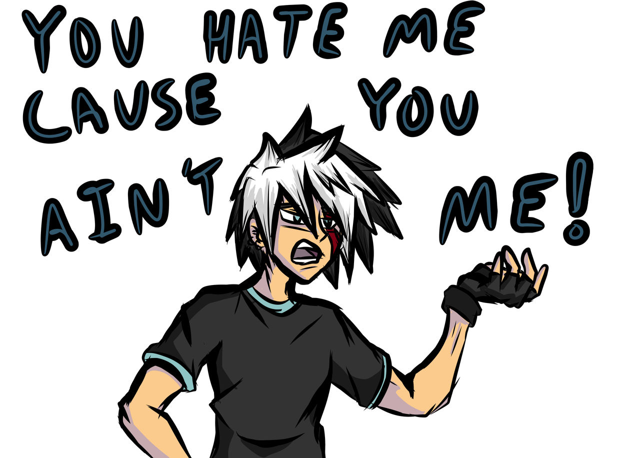 You Hate Me Cause By Wretchedemily On Deviantart