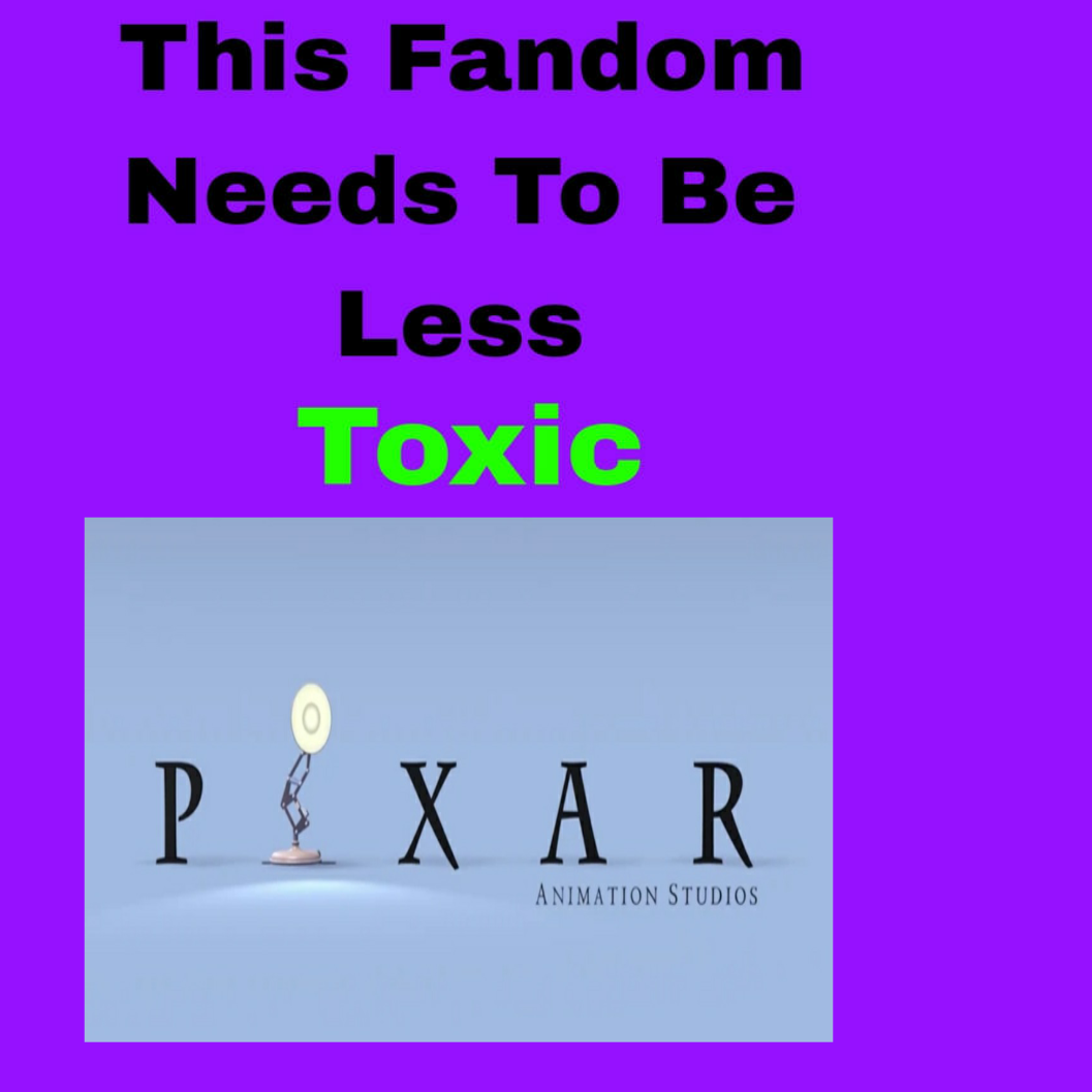 Pixar needs to be less Toxic by NurFaiza on DeviantArt Pixar needs to be less Toxic by NurFaiza on DeviantArt