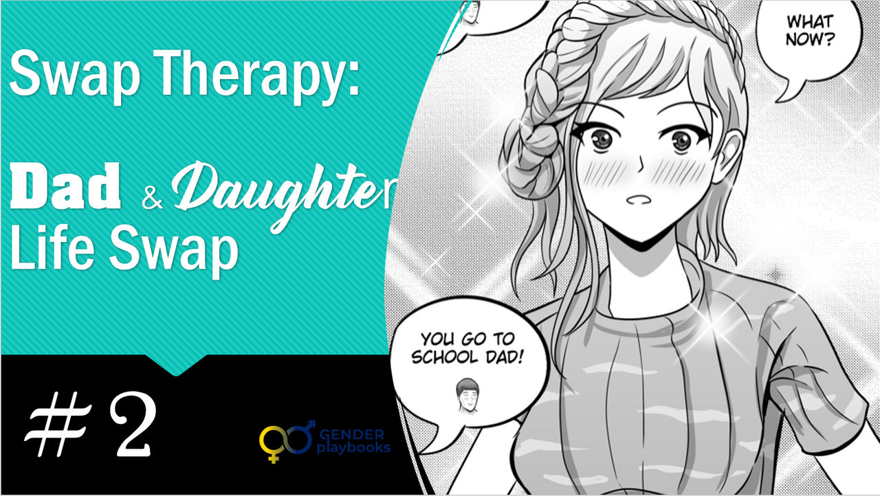 Dad And Daughter Swap Therapy Part 2 On Youtube By Genderplaybooks On