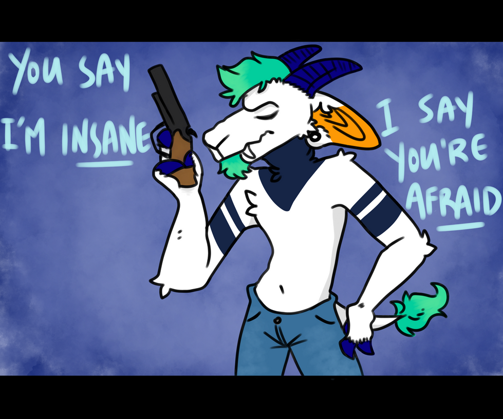 You Say I m Insane By Migrainearts On DeviantArt you-say-i-m-insane-by-migrainearts-on-deviantart