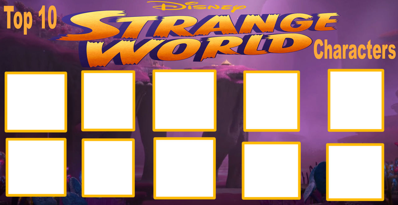 Top 10 Strange World Characters by jacobyel on DeviantArt Top 10 Strange World Characters by jacobyel on DeviantArt