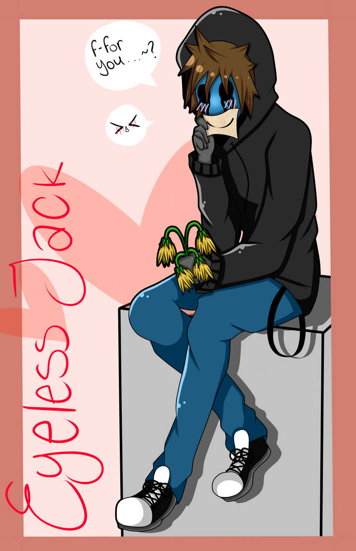 Cute Eyeless Jack Fanart D By Saadcafe On Deviantart