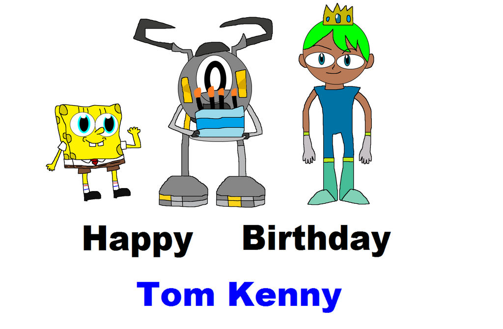 Happy Birthday Tom Kenny by TheLadyArtist on DeviantArt Happy Birthday Tom Kenny by TheLadyArtist on DeviantArt