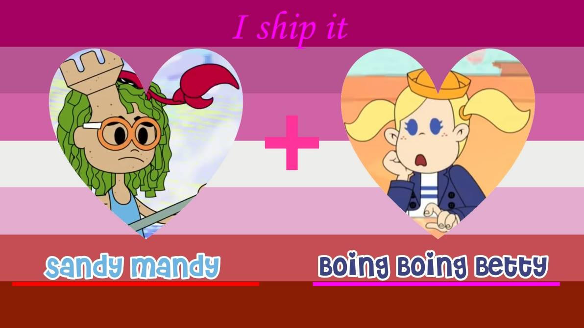 I Ship Boing Boing Betty With Sandy Mandy By Halliedrawz On Deviantart