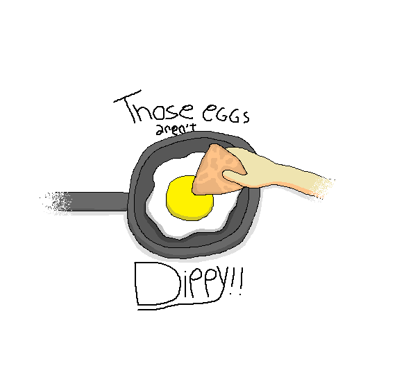 Those Eggs Aren't Dippy by LiarOfPine on DeviantArt Those Eggs Aren't Dippy by LiarOfPine on DeviantArt