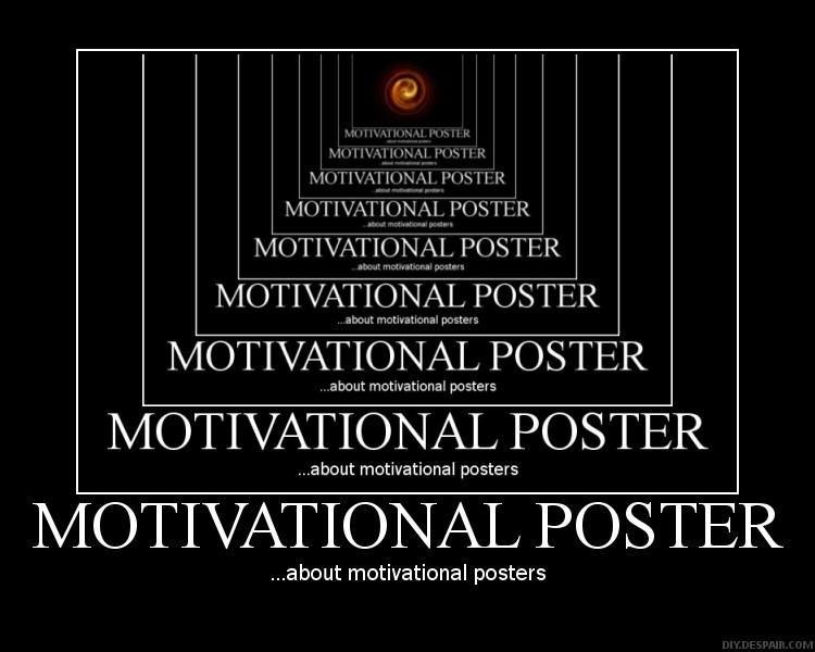 motivational poster by DimensionSifter on DeviantArt
