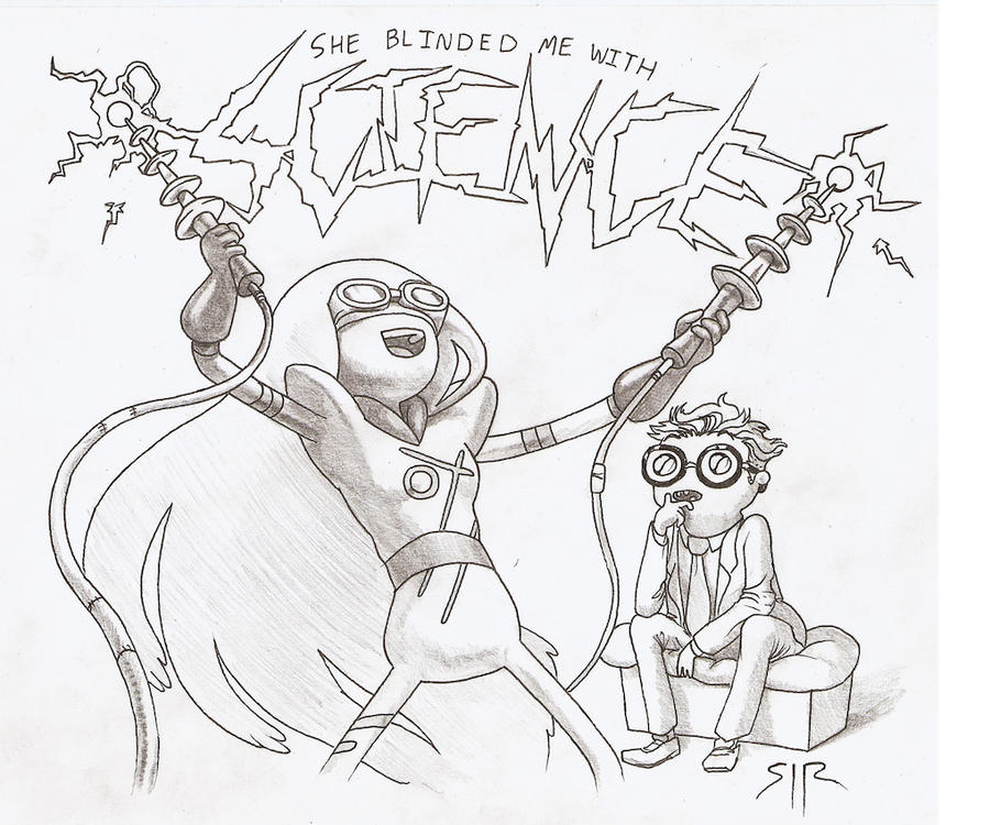 She Blinded Me With Science By Sircollection On Deviantart