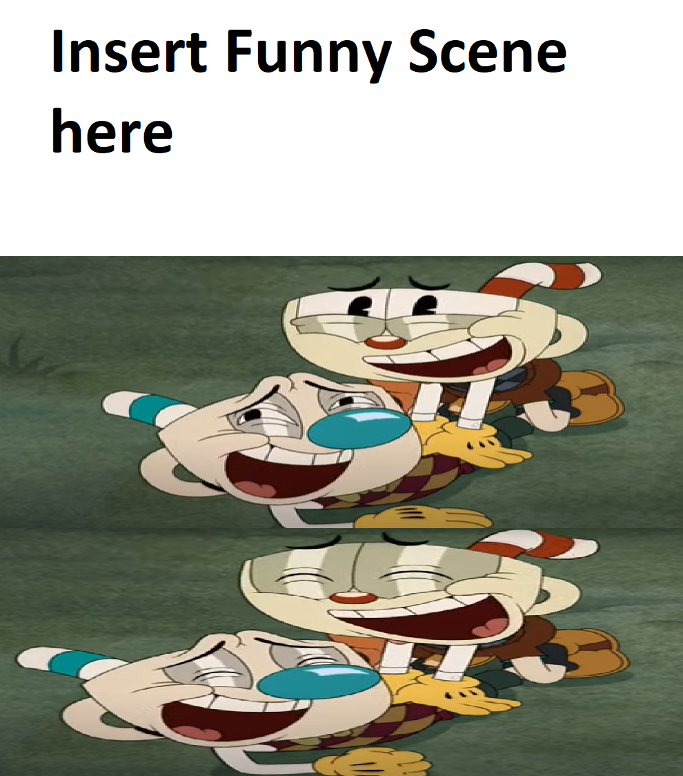 Cuphead And Mugman Laugh At Who Or What Meme By Sweetheart1012 On