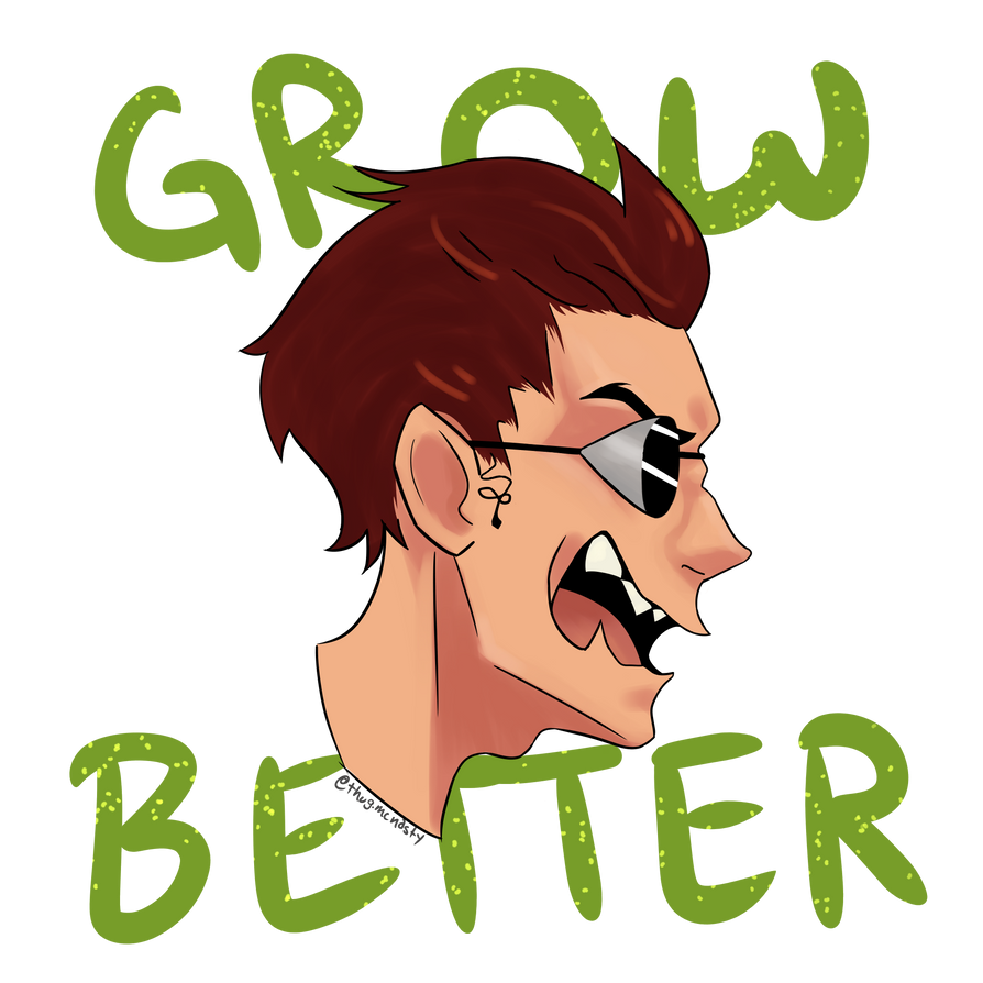 Grow Better By TheTeethEater On DeviantArt grow-better-by-theteetheater-on-deviantart