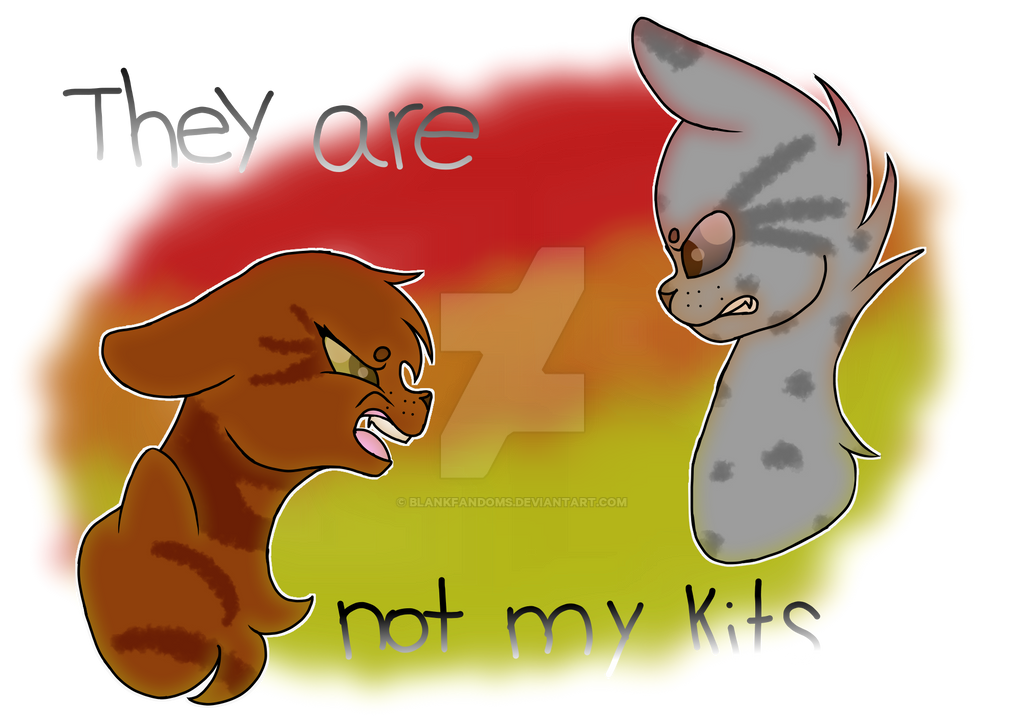 They Are Not My Kits Warrior Cats By Blankfandoms On Deviantart