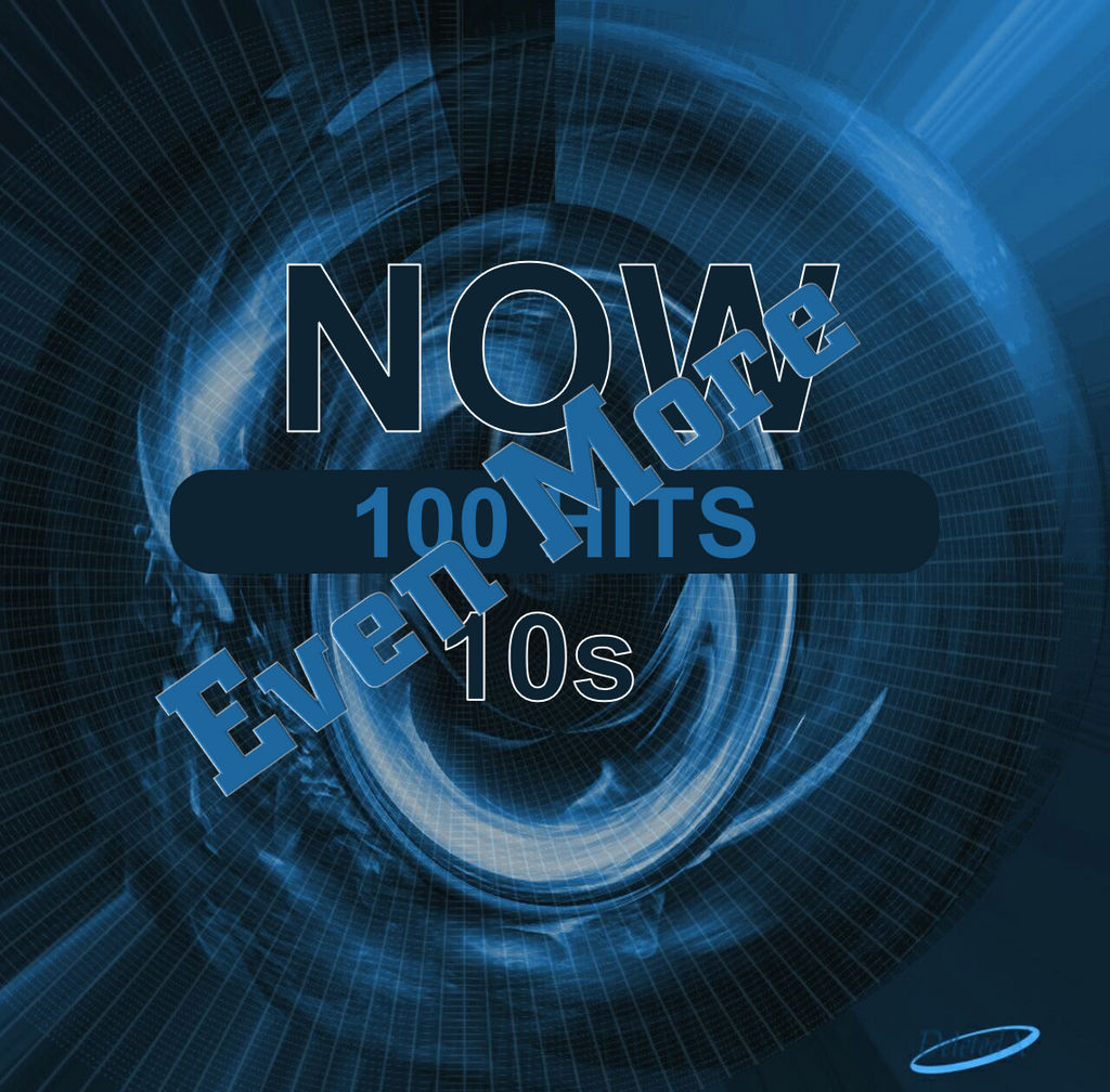 Now 100 Hits Even More 10s by DTVRocks on DeviantArt Now 100 Hits Even More 10s by DTVRocks on DeviantArt