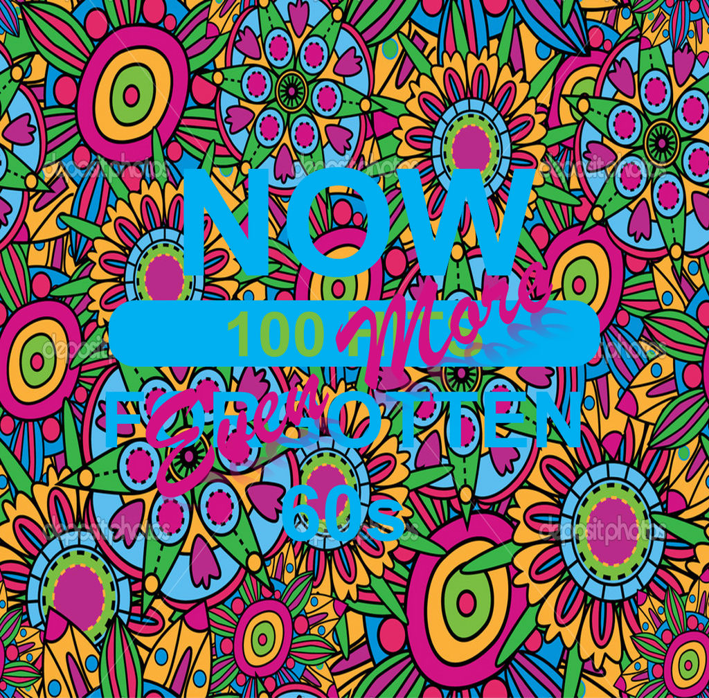 Now 100 Hits Even More Forgotten 60s By Dtvrocks On Deviantart