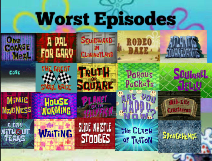 Top 20 Worst Spongebob Episodes By Unipiethecat On Deviantart