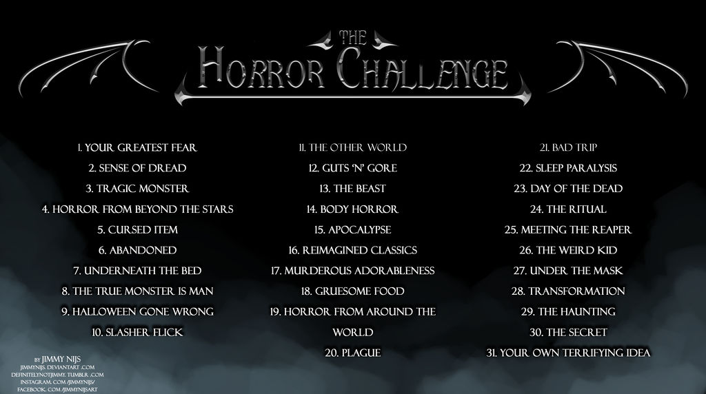 The 31 day October Horror/Halloween Challenge! by JimmyNijs on DeviantArt The 31 day October Horror/Halloween Challenge! by JimmyNijs on DeviantArt