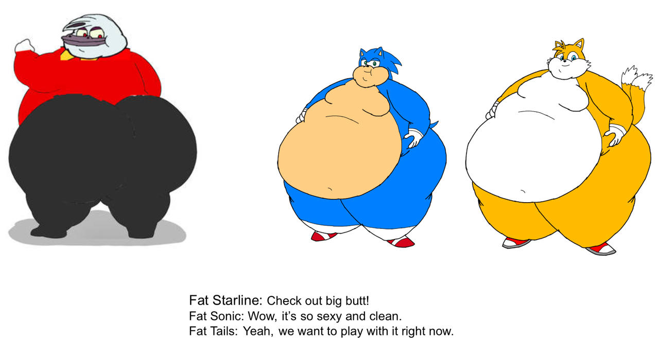 Fat Starline Showing His Butt To Sonic And Tails By Inflationrules On
