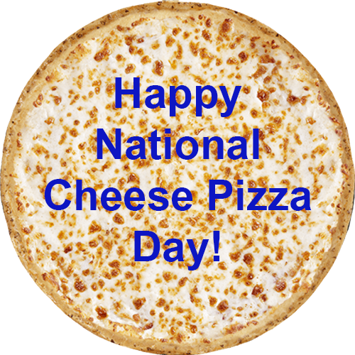 Happy National Cheese Pizza Day By Uranimated18 On Deviantart