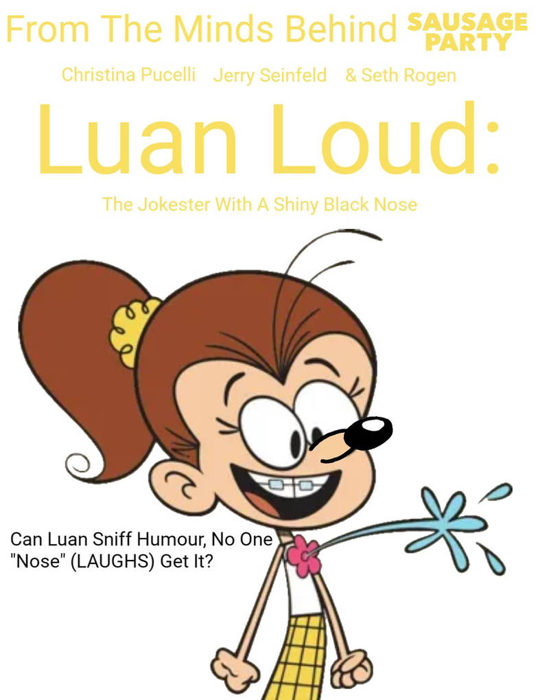 Luan Loud The Jokester With A Shiny Black Nose By Conorlordofcreation