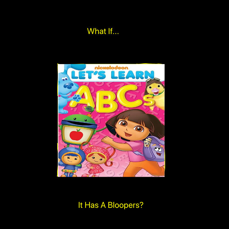 What if Nickelodeon Let's Learn ABCs had bloopers by ehrisbrudt on ... What if Nickelodeon Let's Learn ABCs had bloopers by ehrisbrudt on ...