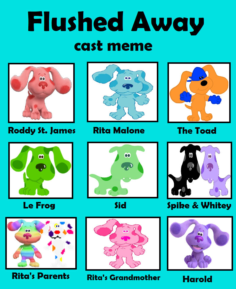 Blues Clues Puppies Flushed Away Cast Meme By Ehrisbrudt On Deviantart