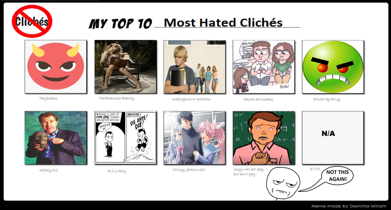 My Top 10 Most Hated Cliches 2 By J Cat On DeviantArt my-top-10-most-hated-cliches-2-by-j-cat-on-deviantart