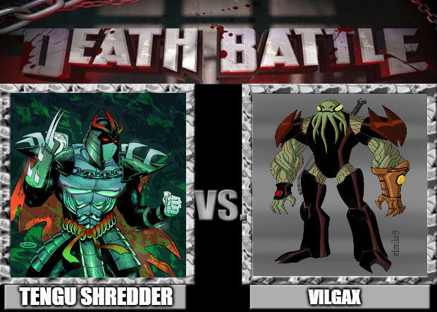 Death Battle Idea:Tengu Shredder vs Vilgax by cammyboi246 on DeviantArt Death Battle Idea:Tengu Shredder vs Vilgax by cammyboi246 on DeviantArt