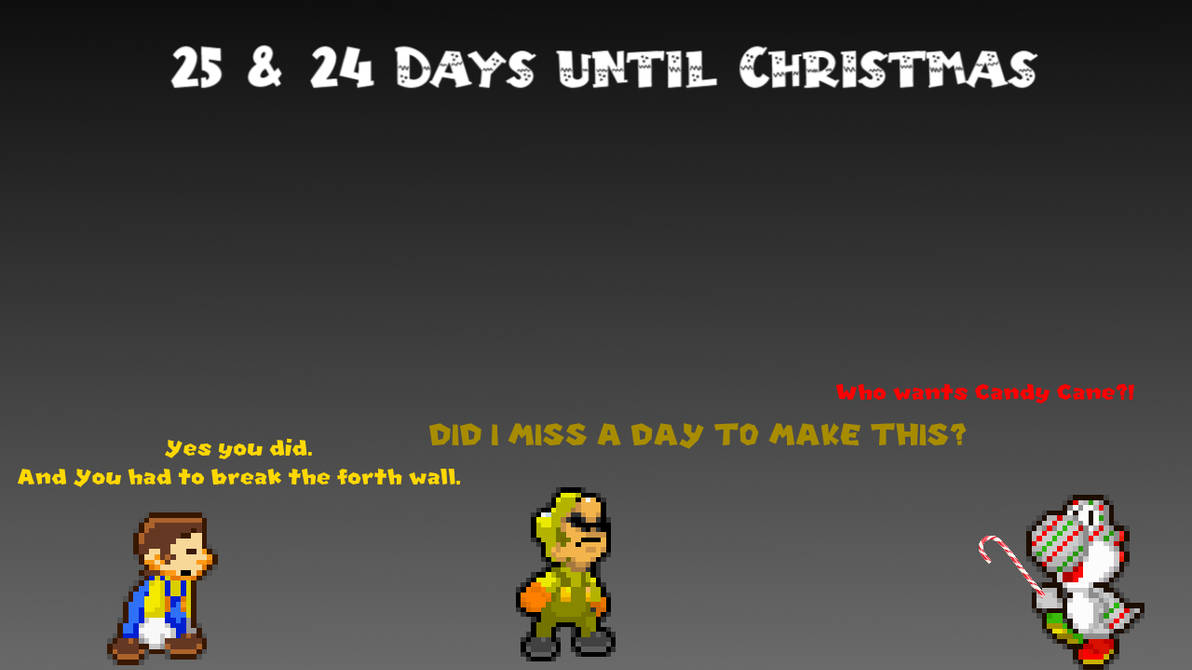 25 And 24 Days Until Christmas 2023 By Jacobthehero2006 On Deviantart