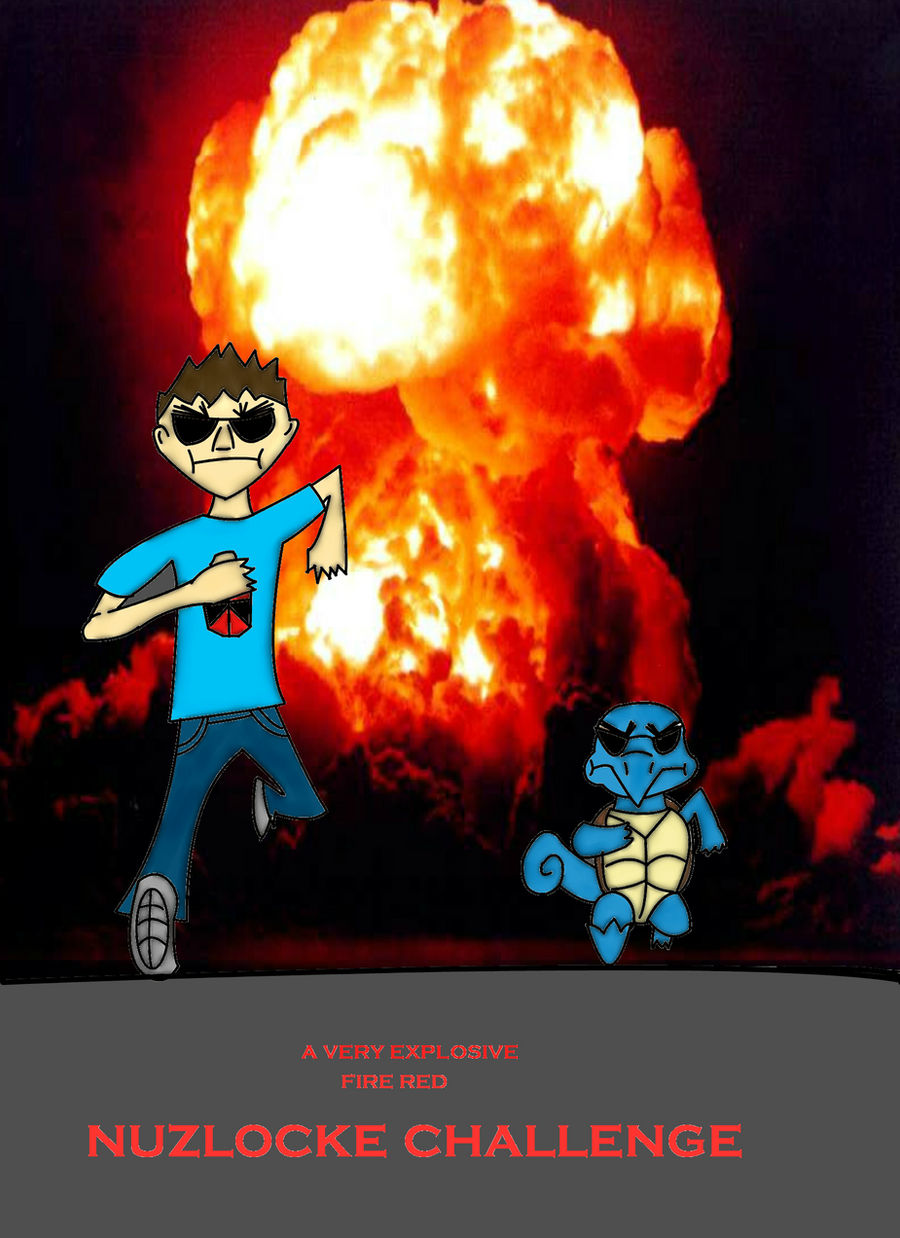A Very Explosive Fire Red Nuzlocke Challenge By Module1 On Deviantart