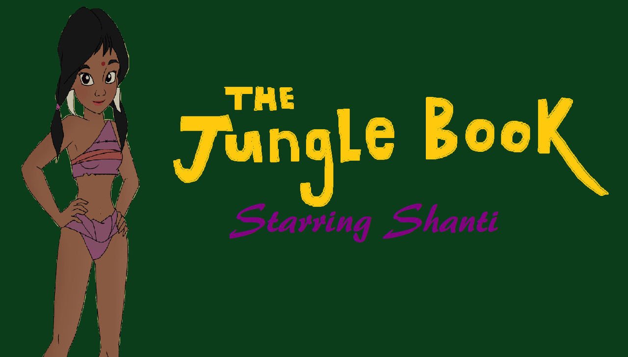 The Jungle Book Starring Shanti By Rizrow On Deviantart