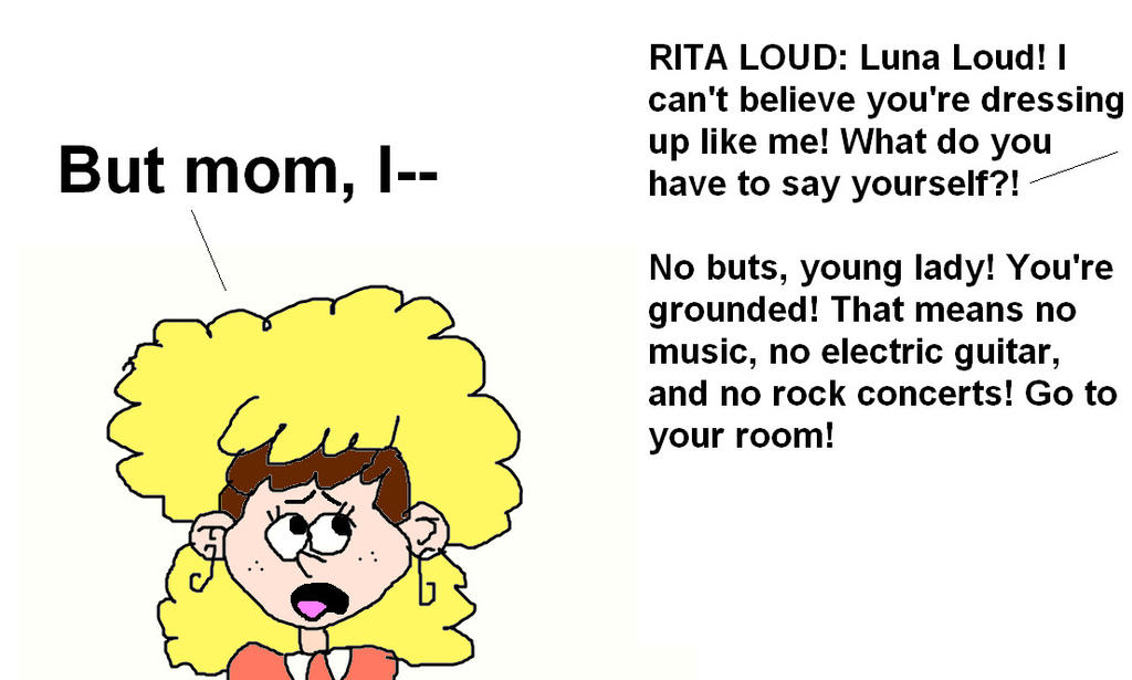 Luna Loud Is Grounded For Dressing Up Like Rita By Mjegameandcomicfan89
