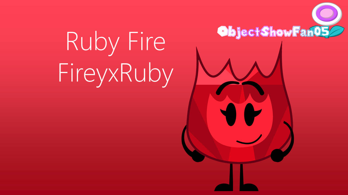 Ruby Fire By Objectshowfan05 On Deviantart