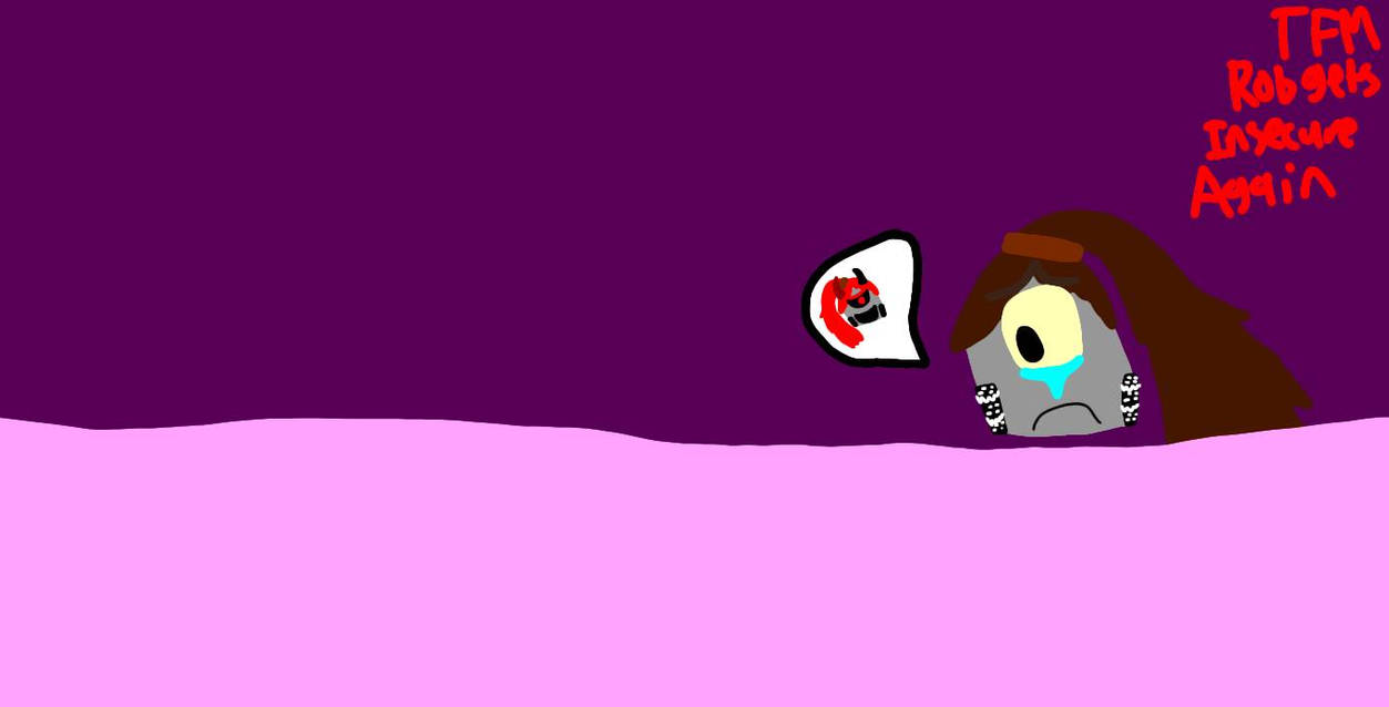 TFM Rob gets Insecure again by IsabelleLeBron2006 on DeviantArt TFM Rob gets Insecure again by IsabelleLeBron2006 on DeviantArt