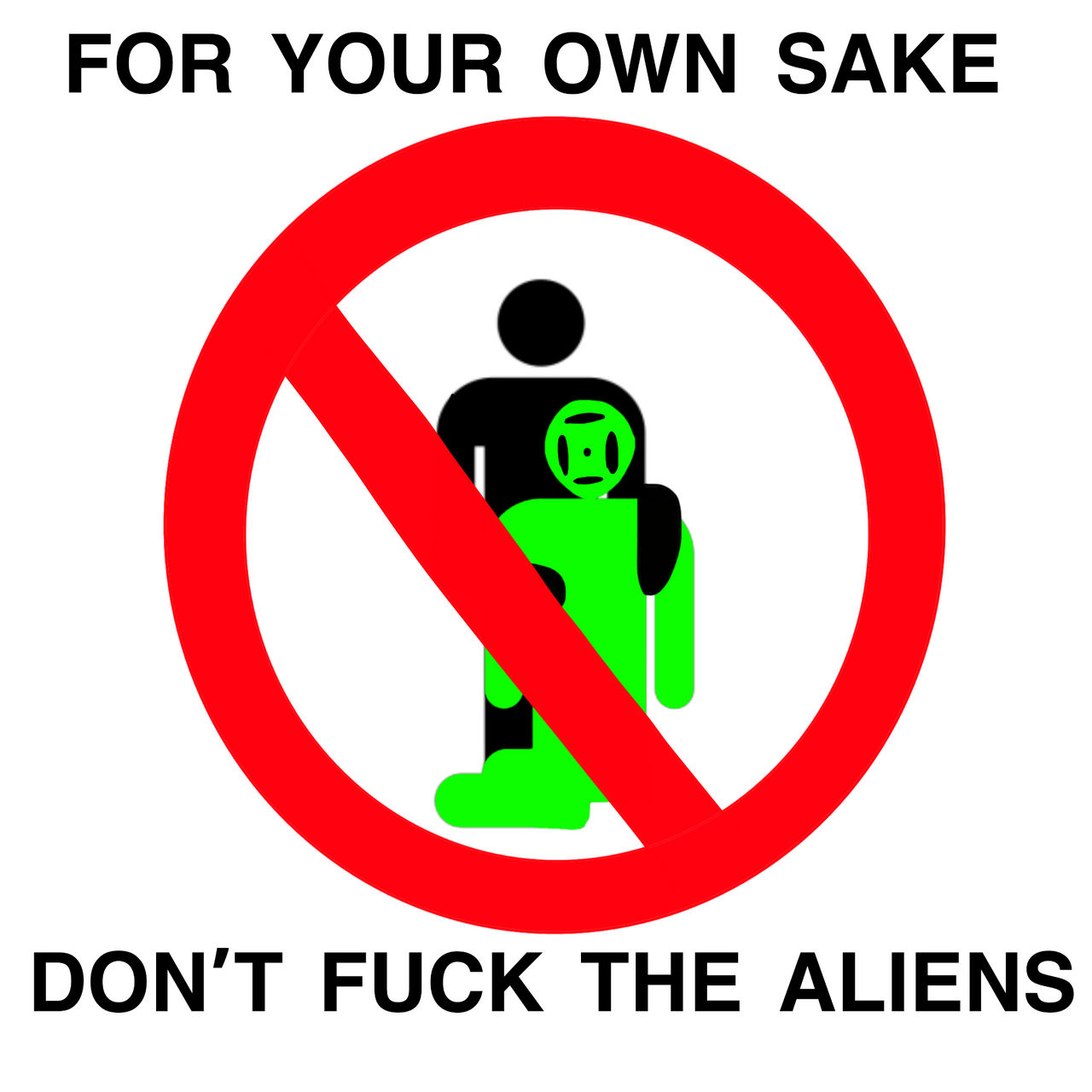 Hawt Alien Sex Warning Sign By Themaninstripes On Deviantart