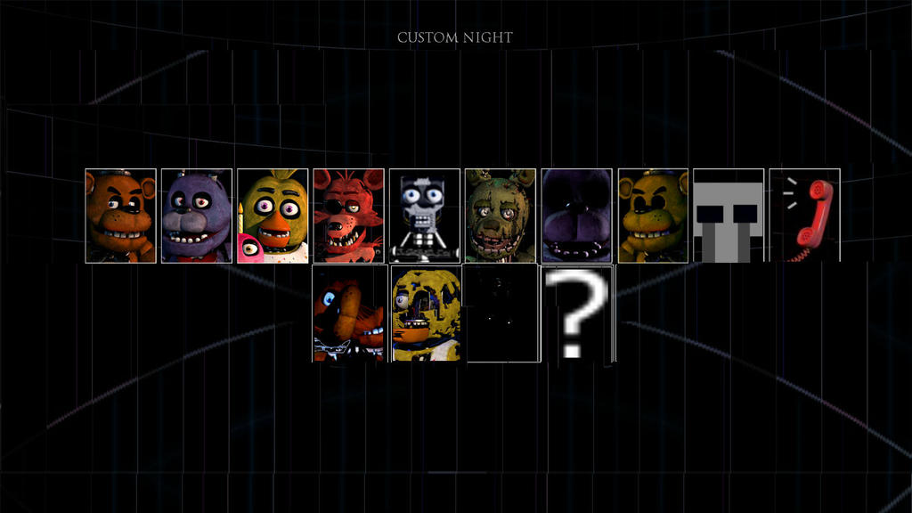 Fnaf1ultimatecustomnight by bearbro123 on DeviantArt Fnaf1ultimatecustomnight by bearbro123 on DeviantArt