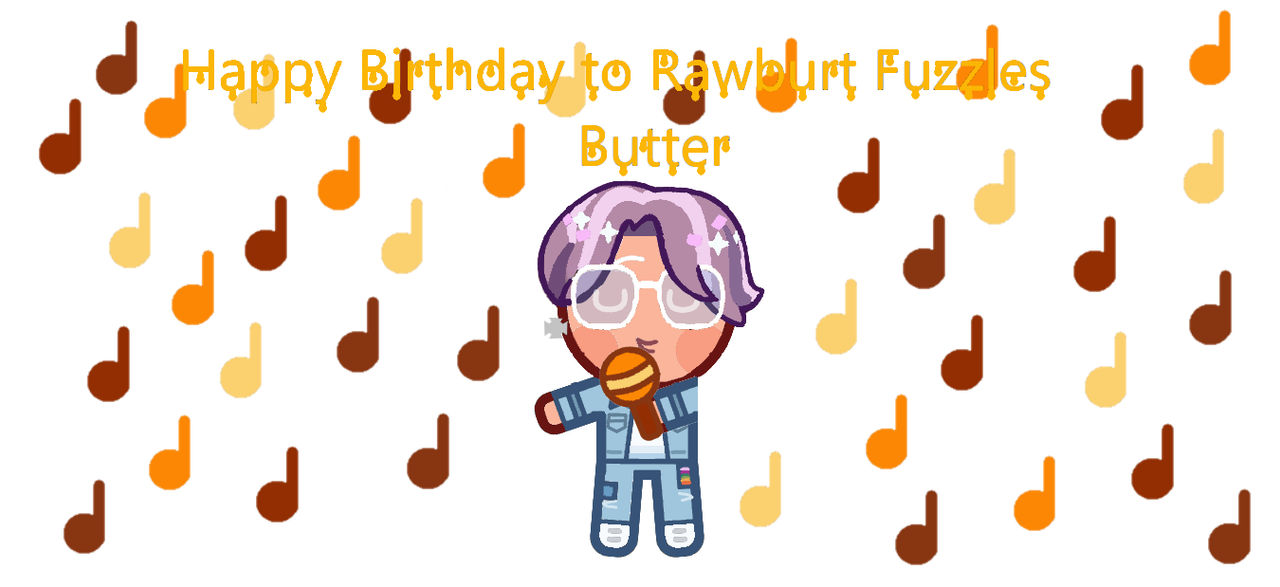Happy Birthday To Rawburt Fuzzles By Hilberter On Deviantart