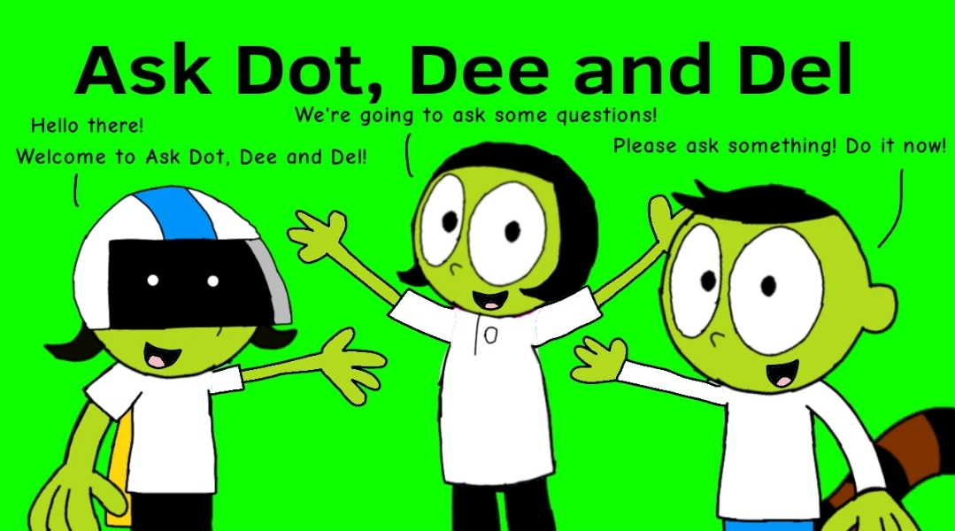Ask Dot, Dee and Del by alexa14384 on DeviantArt Ask Dot, Dee and Del by alexa14384 on DeviantArt