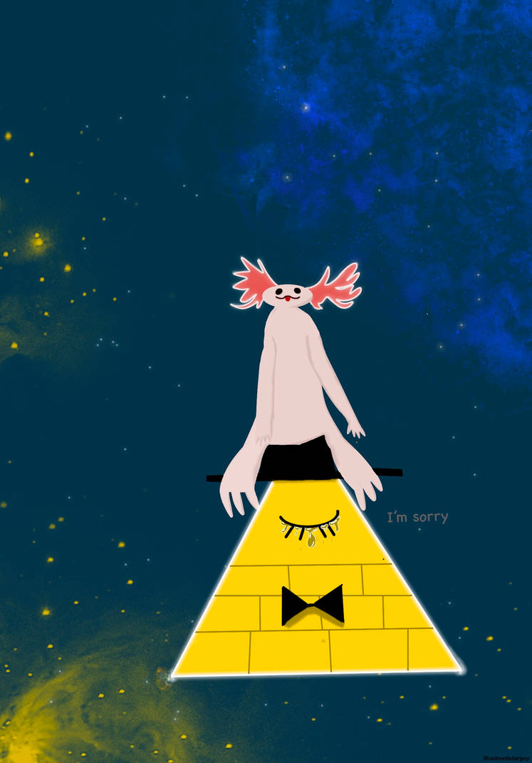 Bill Cipher And The Axolotl By Shadowdstarguy On Deviantart