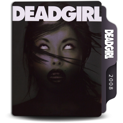 Deadgirl 2008 By Acw666 On Deviantart