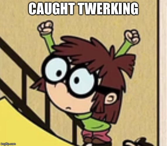 Loud House Caught Twerking Meme By Lancy Loud On Deviantart