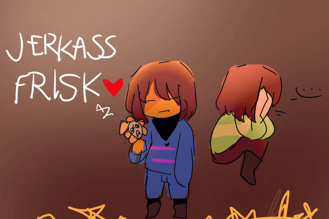 Jerkass Frisk By A Zelene On DeviantArt jerkass-frisk-by-a-zelene-on-deviantart