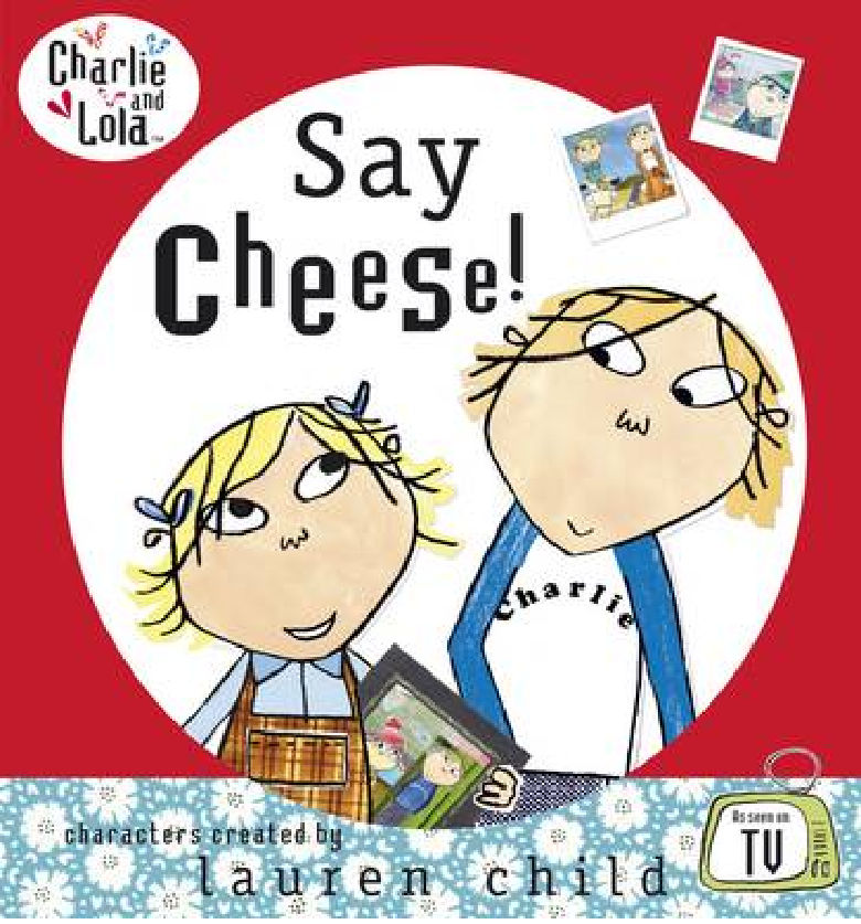 Charlie And Lola Say Cheese Book By Wreny2001 On Deviantart