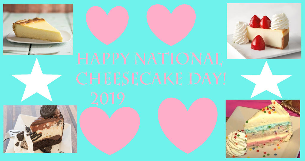 Happy National Cheesecake Day 2019 By Cmanuel1 On Deviantart