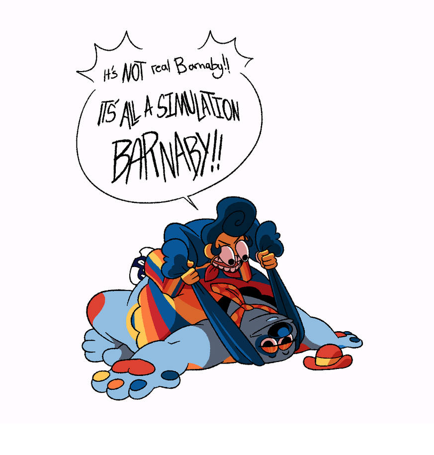 Welcome Home Its Not Real Barnaby By Bumbleboo12 On Deviantart