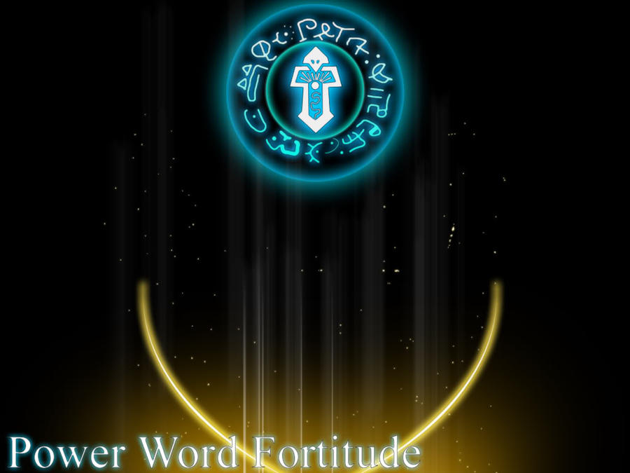 Power Word Fortitude By TimeShifterX On DeviantArt power-word-fortitude-by-timeshifterx-on-deviantart