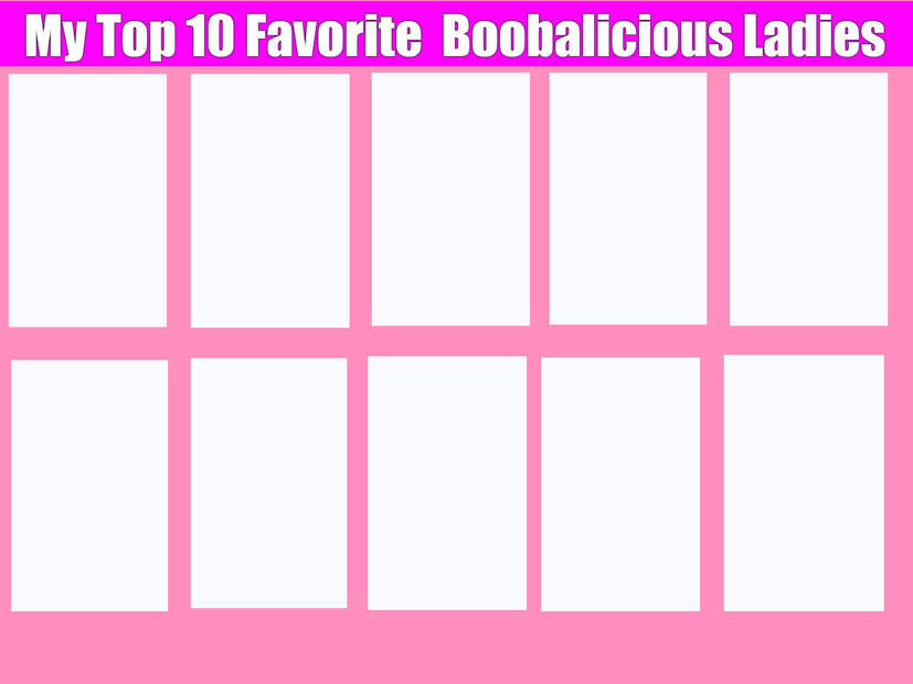 My Top Favorite Boobalicious Ladies By Jonbarks On Deviantart