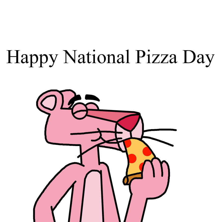 Happy National Pizza Day From Pink Panther By Ultra Shounen Kai Z On