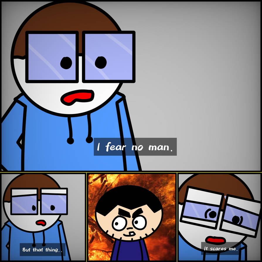 I fear no man meme by Frogboi225 on DeviantArt I fear no man meme by Frogboi225 on DeviantArt