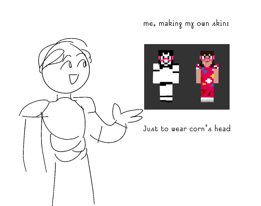 Me Making An Mc Skin Just To Wear Corns Head By Pokemonrangeralice On Deviantart